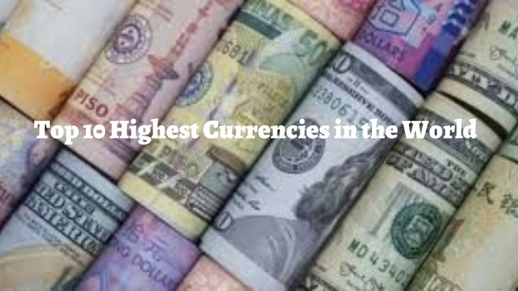 Top 10 Highest Currencies in the World 2023 - Eduvast.com