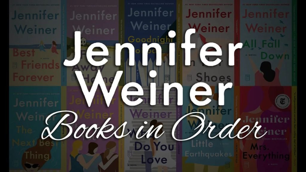 Exploring Jennifer Weiner's Book Collection in Chronological Order ...