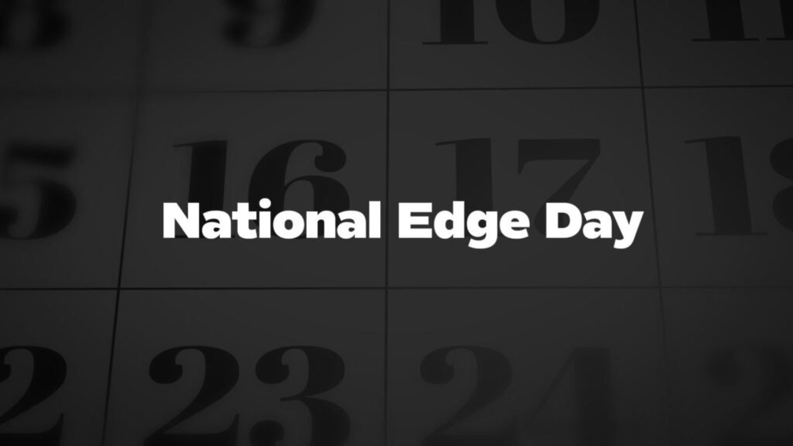 National Edge Day: Date, Background, Facts - Eduvast.com