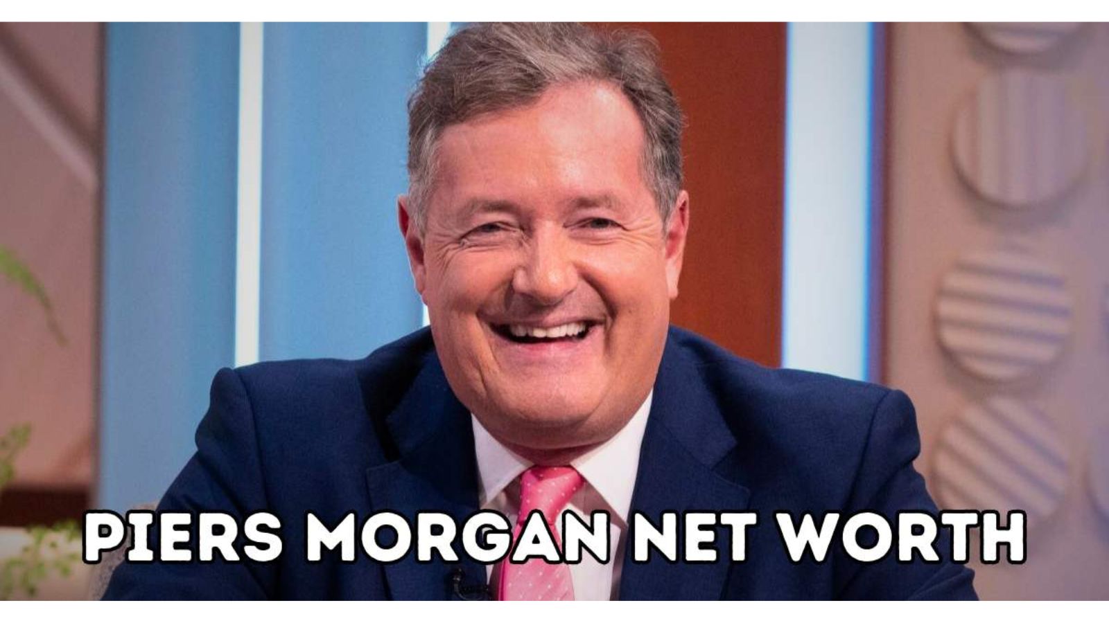Piers Morgan Biography: Birthday, Early Life, Career, Salary, Net Worth ...